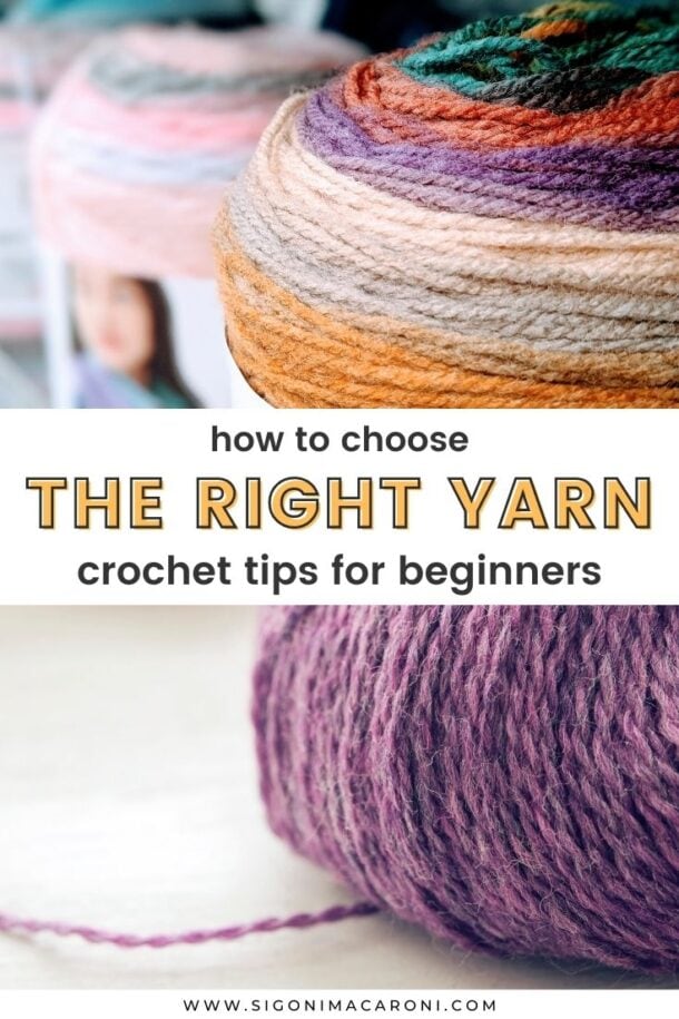 How to Choose the Right Yarn | Crochet Tips for Beginners - sigoni macaroni